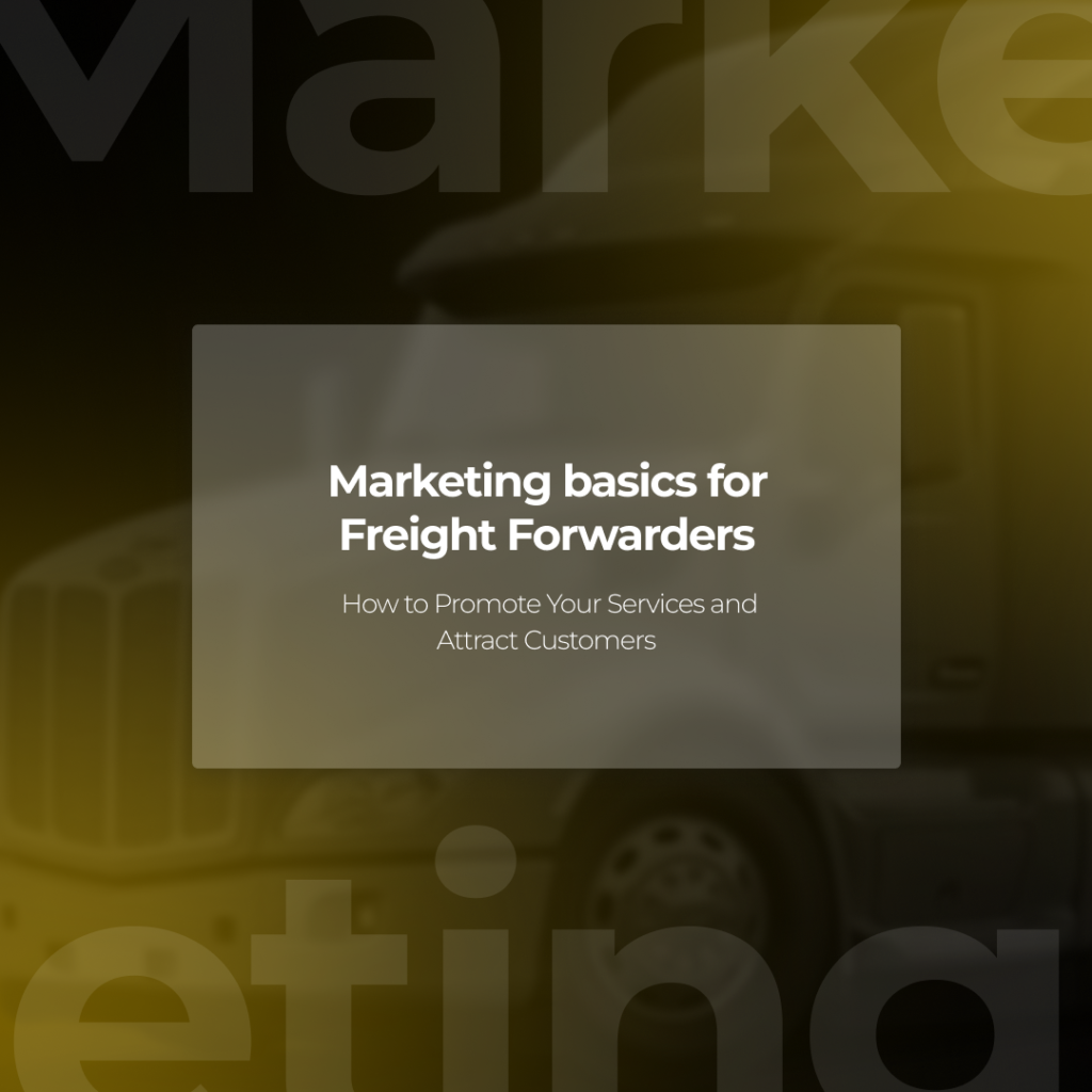 Marketing Basics for Freight Forwarders: How to Promote Your Services ...